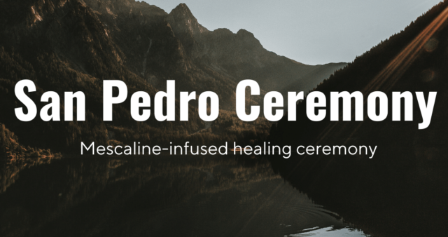 What is San Pedro Ceremony - DOSE